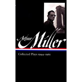 【】Arthur Miller: Collected Plays