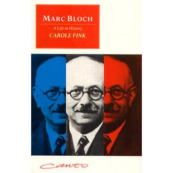【】Marc Bloch: A Life in History