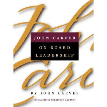 【】John Carver On Board Leadership: