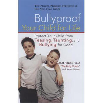 Bullyproof Your Child for Life: Protect Your...