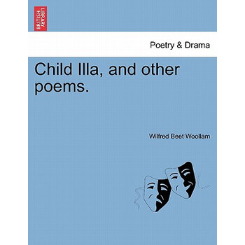 【】Child Illa, and Other Poems.