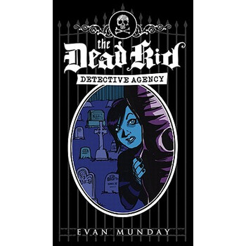 【】The Dead Kid Detective Agency
