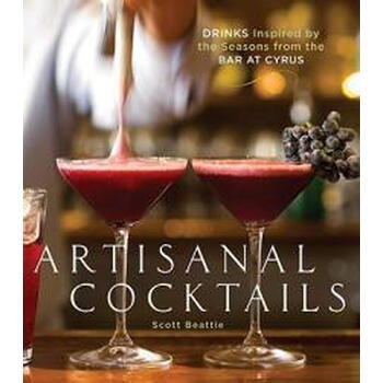 【】Artisanal Cocktails: Drinks Inspired by