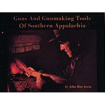 Guns and Gunmaking Tools of Southern Appalac...