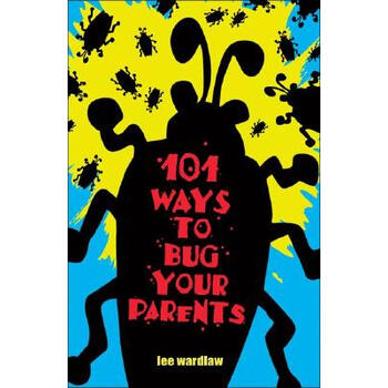【】101 Ways to Bug Your Parents