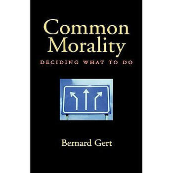 Common Morality: Deciding What to Do