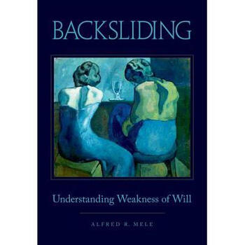 Backsliding: Understanding Weakness of Will