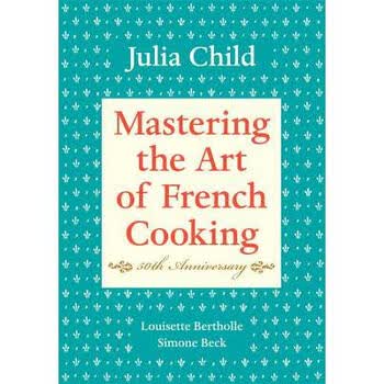 Mastering the Art of French Cooking, Volume ...