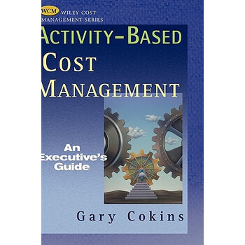 【】Activity-Based Cost Management: An
