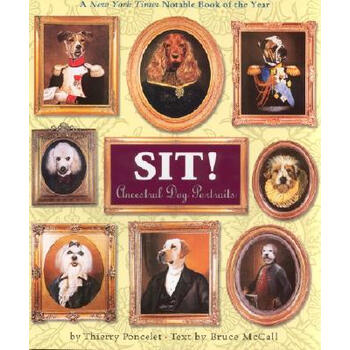 【】Sit!: Ancestral Dog Portraits