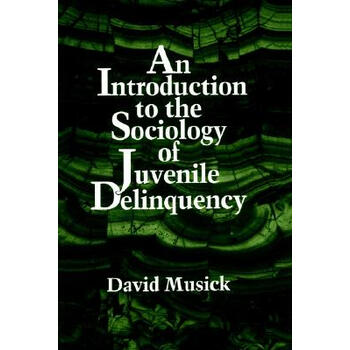 【】Intro Sociol Juv Delinq