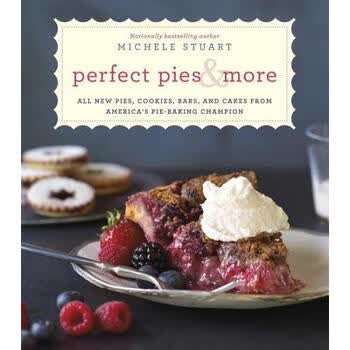 Perfect Pies & More: All New Pies, Cookies, ...