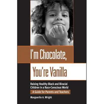 I'M Chocolate, You'Re Vanilla: Raising Healt...