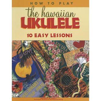 【】How to Play the Hawaiian Ukulele: 10
