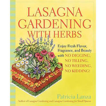 Lasagna Gardening with Herbs: Enjoy Fresh Fl...