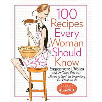 100 Recipes Every Woman Should Know: Engagem...
