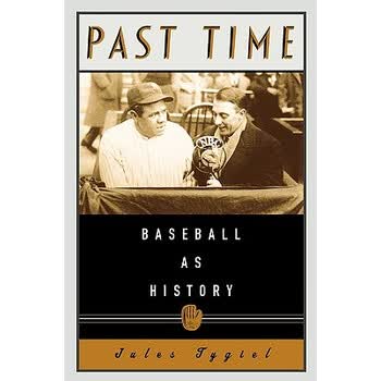 【】Past Time: Baseball as History