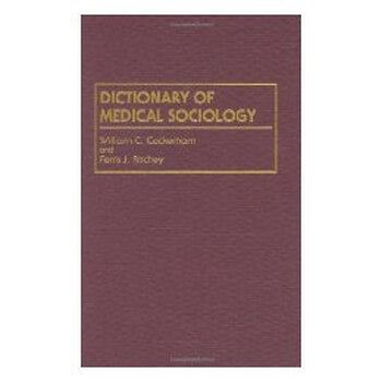 【】Dictionary of Medical Sociology