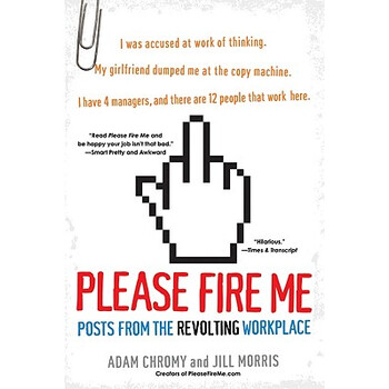 【】Please Fire Me: Posts from the Revolting