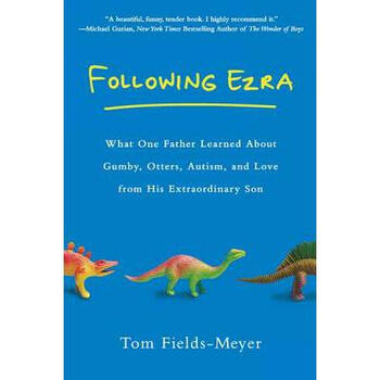 Following Ezra: What One Father Learned abou...