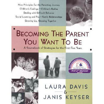 Becoming the Parent You Want to Be: A Source...