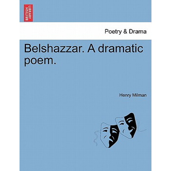 【】Belshazzar. a Dramatic Poem.