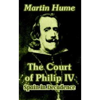 【】The Court of Philip IV: Spain i