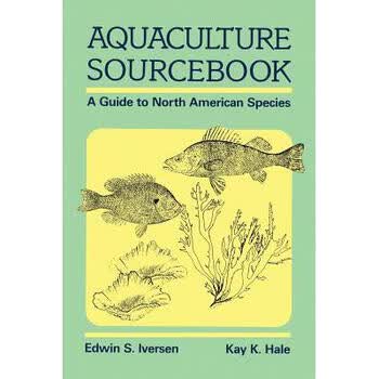 Aquaculture Sourcebook: A Guide to North Ame...