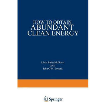 How to Obtain Abundant Clean Energy