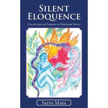 Silent Eloquence: Collection of Stories of O...