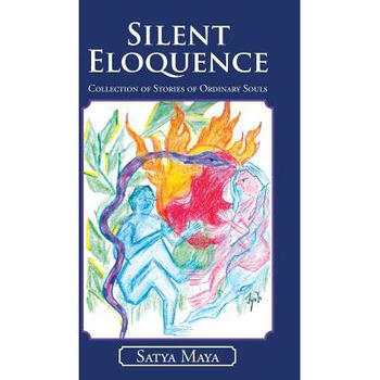 Silent Eloquence: Collection of Stories of O...