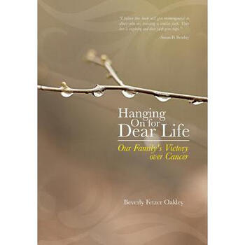 Hanging on for Dear Life: Our Family's Victo...