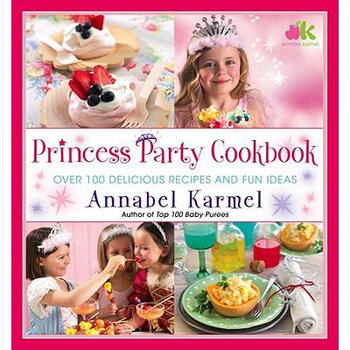 Princess Party Cookbook: Over 100 Delicious ...