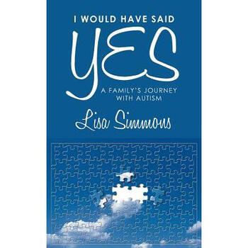 I Would Have Said Yes: A Family's Journey wi...