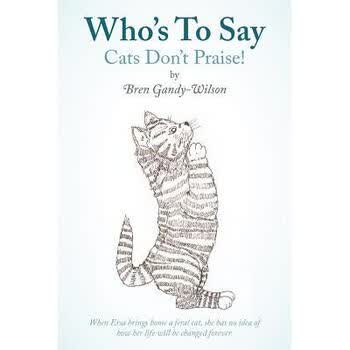 Who's to Say Cats Don't Praise!