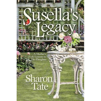 Susella's Legacy: A Mother's Life Lessons to...