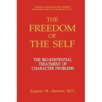 The Freedom of the Self: The Bio-Existential...