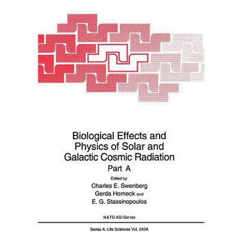 Biological Effects and Physics of Solar and ...