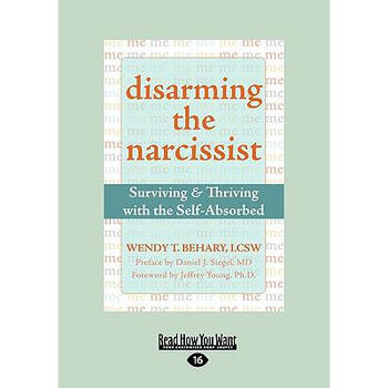 Disarming the Narcissist: Surviving & Thrivi...