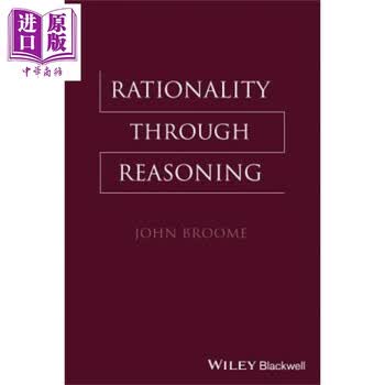 通过推理的合理性 Rationality Through Reasoning John Broome 英文原版 中商原版 Wiley