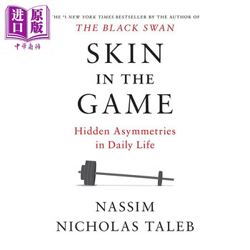 非对称风险 风险共担 应对现实世界中的不确定性 英文原版 Skin in the Game: Hidden Asymmetries in Daily Life