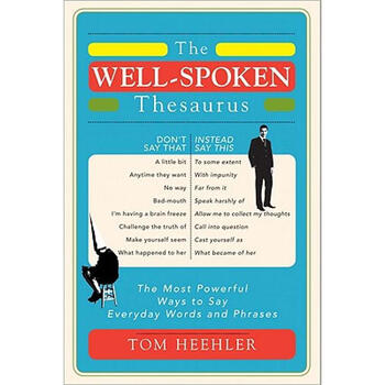 善于辞令的辞典 The Well-Spoken Thesaurus: The Most ...