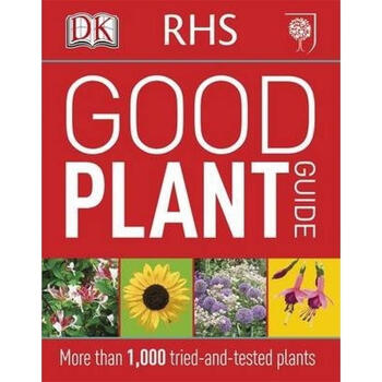 RHS Good Plant Guide: More than 1,500 Tried-...