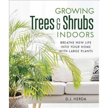 Growing Trees and Shrubs Indoors: Breathe Ne...