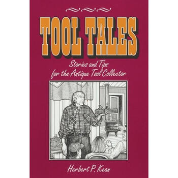 Tool Tales, Stories and Tips for the Antique...
