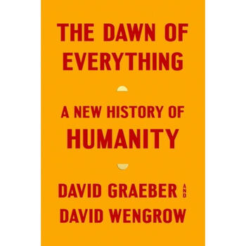 万物黎明 The Dawn of Everything: A New History o...