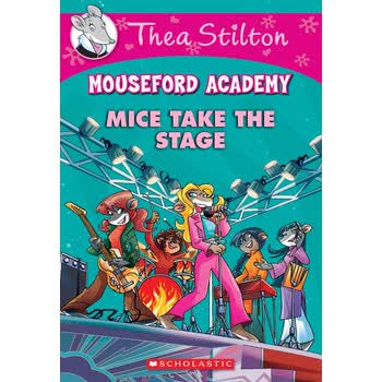 Mice Take the Stage (Thea Stilton Mouseford Academ
