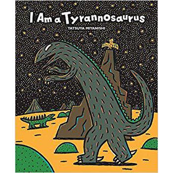 英文原版 宫西达也恐龙系列：我是霸王龙 精装绘本 I Am a Tyrannosaurus (Tyrannosaurus Series) Tatsuya Miyanishi