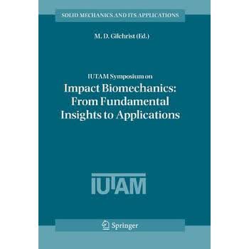 Iutam Symposium on Impact Biomechanics: From Fu