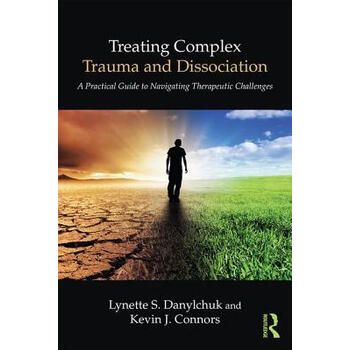 Treating Complex Trauma and Dissociation: A Pra